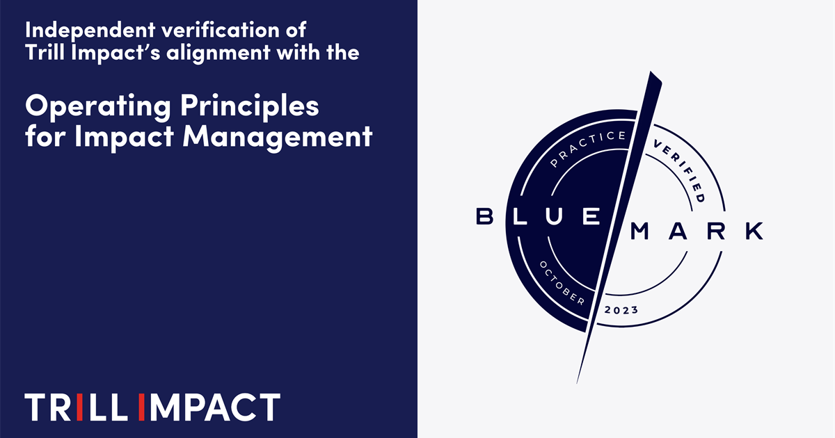 BlueMark has verified Trill Impact’s alignment with the Impact Principles