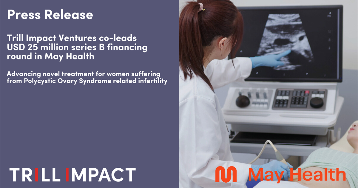 Trill Impact Ventures co-leads USD 25 million series B financing round in May Health
