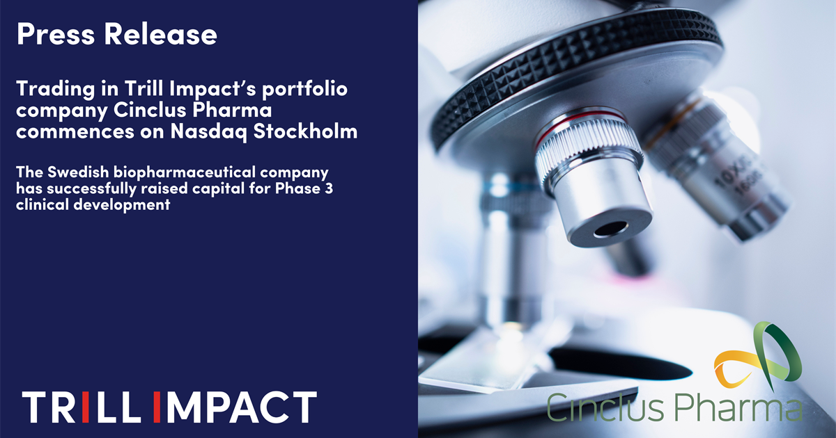 Trading in Trill Impact’s portfolio company Cinclus Pharma commences on Nasdaq Stockholm